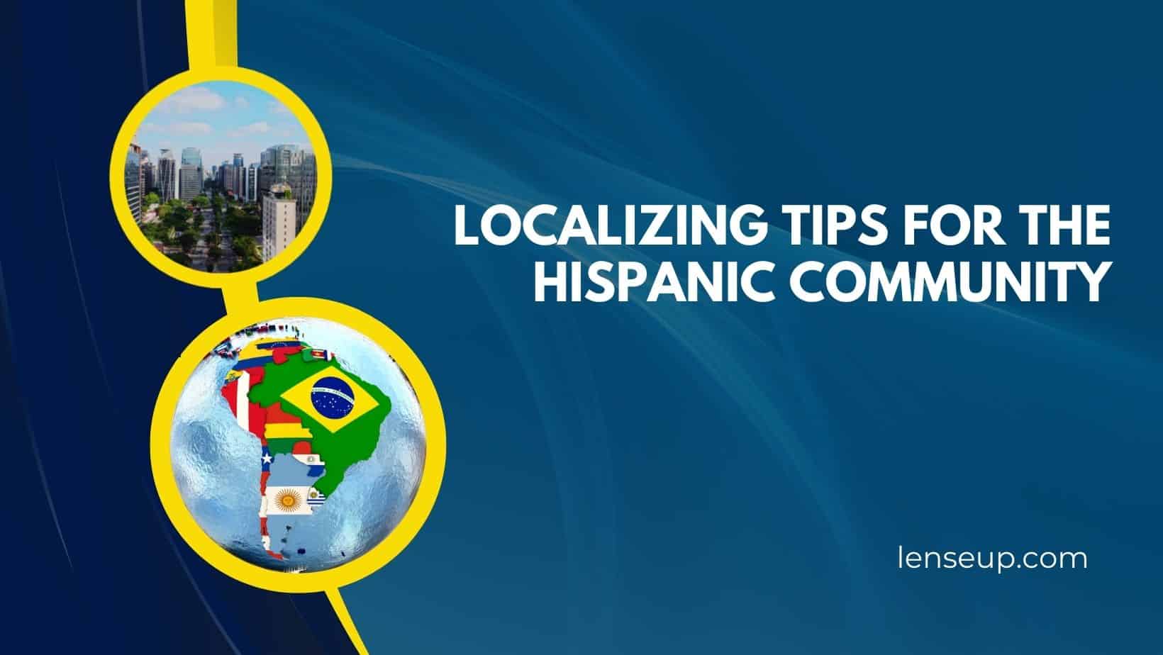 Localizing tips for the Hispanic Community