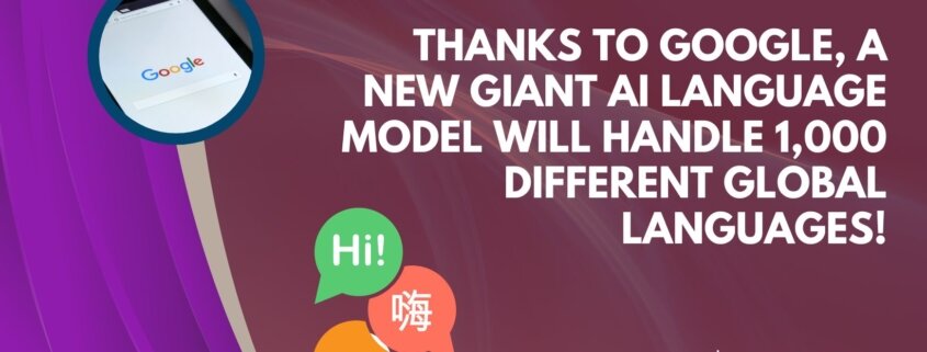 Thanks to Google, a new giant AI language model will handle 1,000 ...
