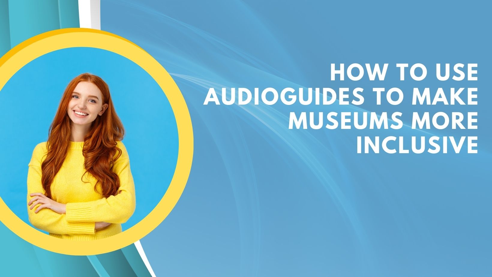 How to use audioguides to make museums more inclusive